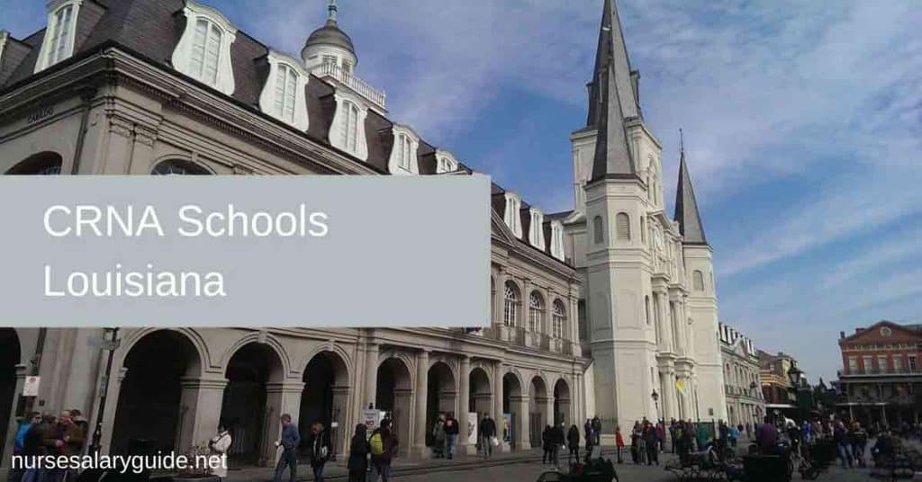 CRNA Schools and Programs in Louisiana - Nurse Salary Guide