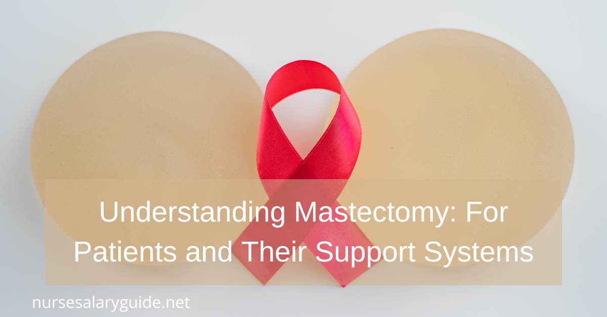 Understanding Mastectomy: A Roadmap for Patients and Their Support Systems